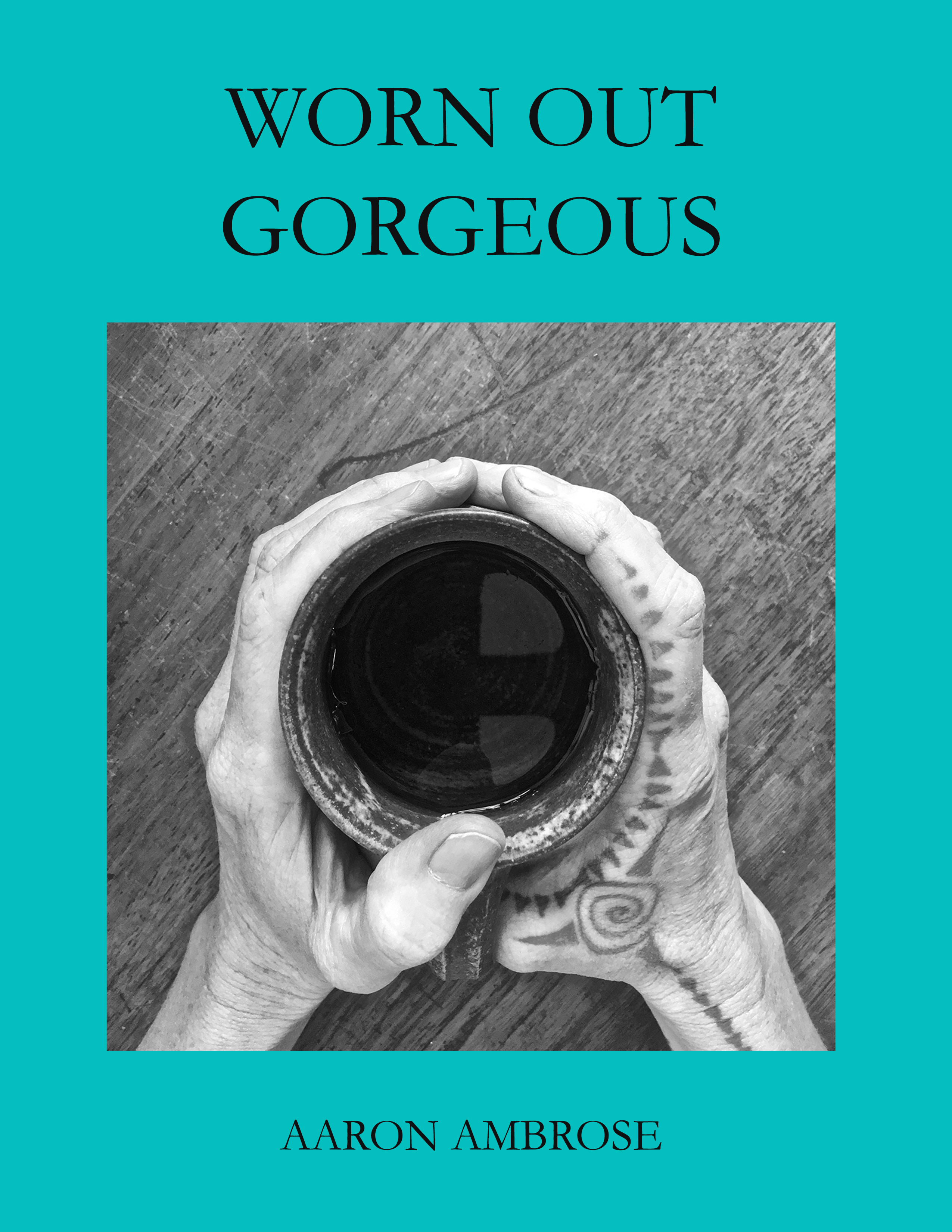 Now Available: Worn Out Gorgeous by Aaron Ambrose – Swimming with ...